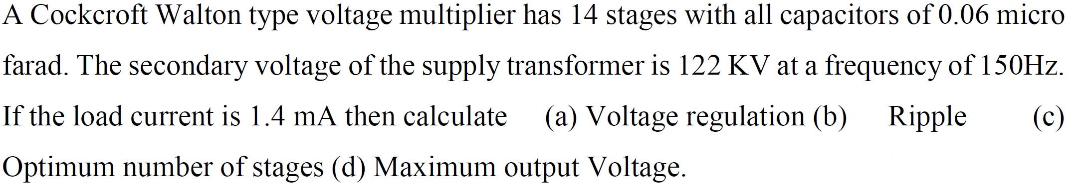 Solved A Cockcroft Walton type voltage multiplier has 14 | Chegg.com