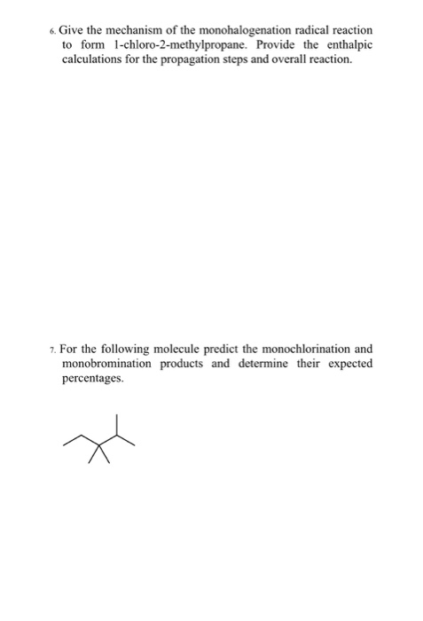 Solved 6. Give the mechanism of the monohalogenation radical | Chegg.com