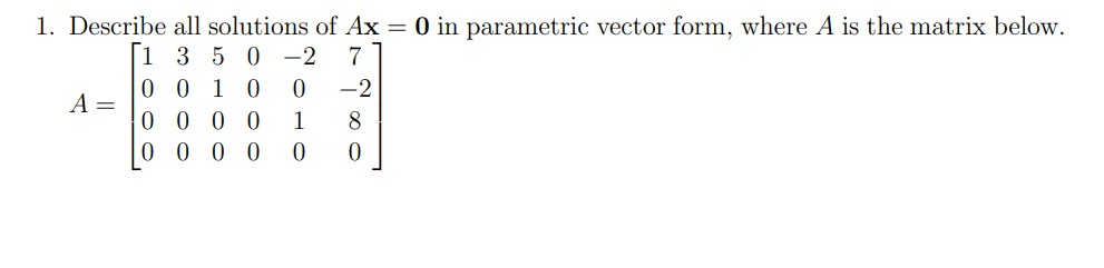 Solved 1. Describe all solutions of Ax=0 in parametric | Chegg.com