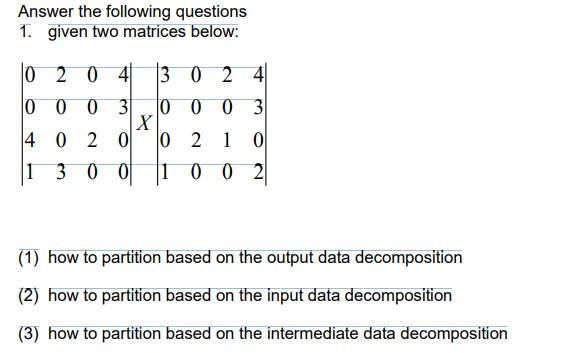 Solved Answer the following questions 1. given two matrices | Chegg.com