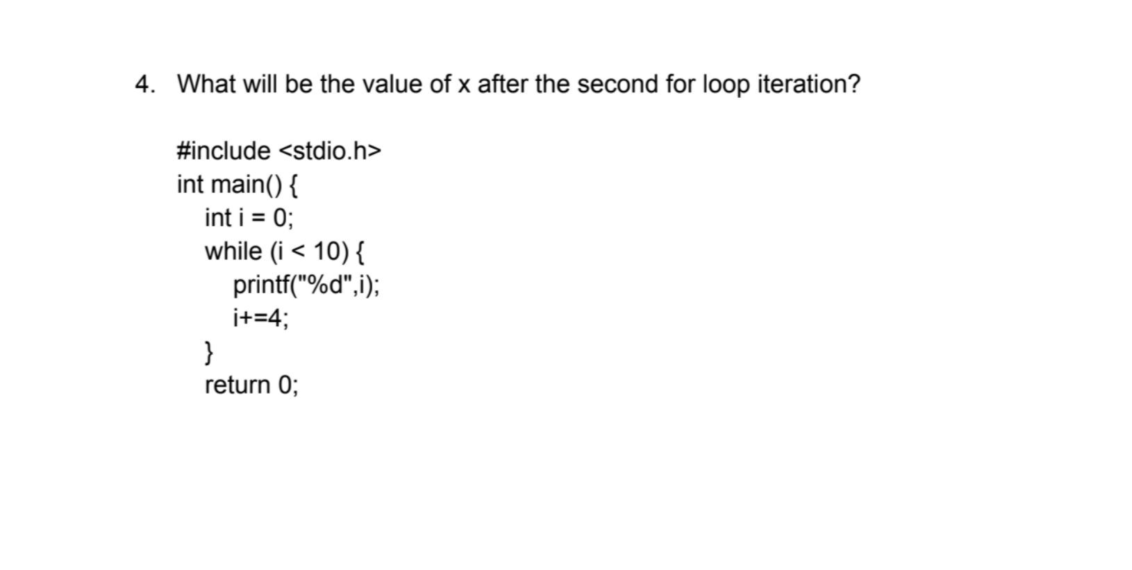 Solved 4. What will be the value of x after the second for | Chegg.com