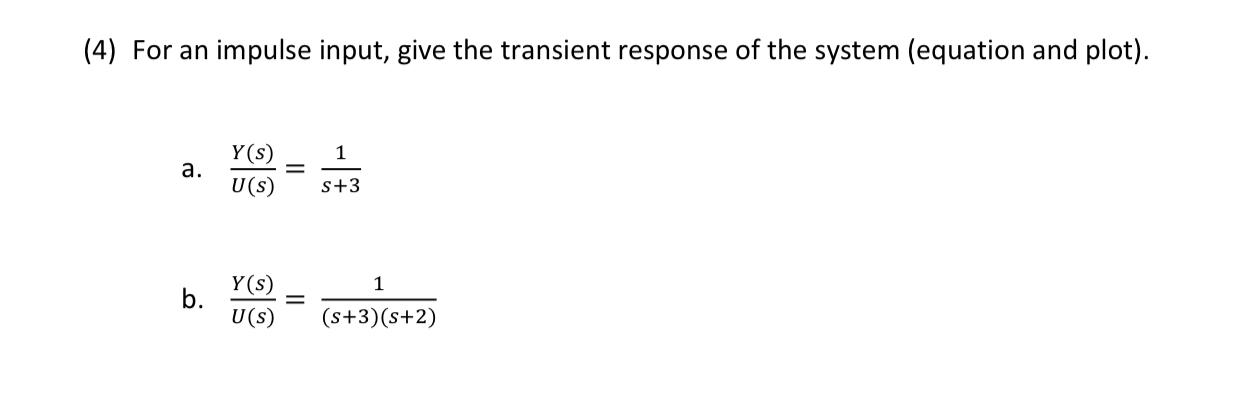 Solved (4) For an impulse input, give the transient response | Chegg.com