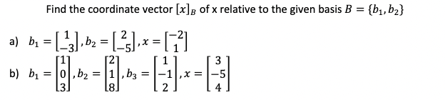Solved Find the coordinate vector [x]B of x relative to the | Chegg.com