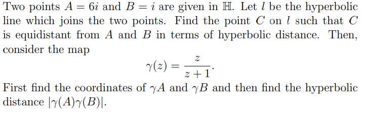 Solved Two points A=6i and B=i are given in H. Let l be the | Chegg.com