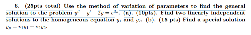 Solved (25pts total) ﻿Use the method of variation of | Chegg.com