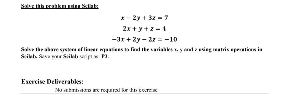 Solved Solve this problem using Scilab: x - 2y + 3z = 7 2x + | Chegg.com