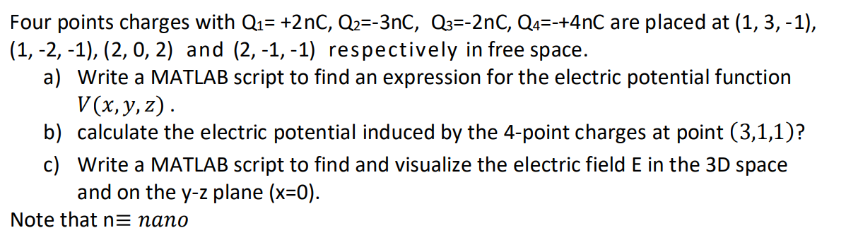 Solved Four points charges with Qı= +2nc, Q2=-3nc, Q3=-2nc, | Chegg.com