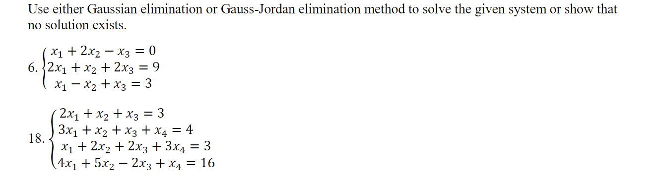 Solved Use Either Gaussian Elimination Or Gauss Jordan