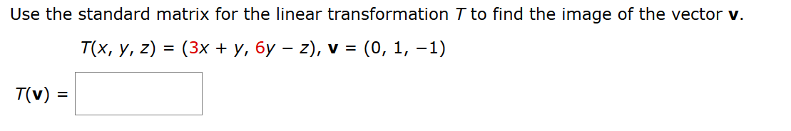Solved Use the standard matrix for the linear transformation | Chegg.com