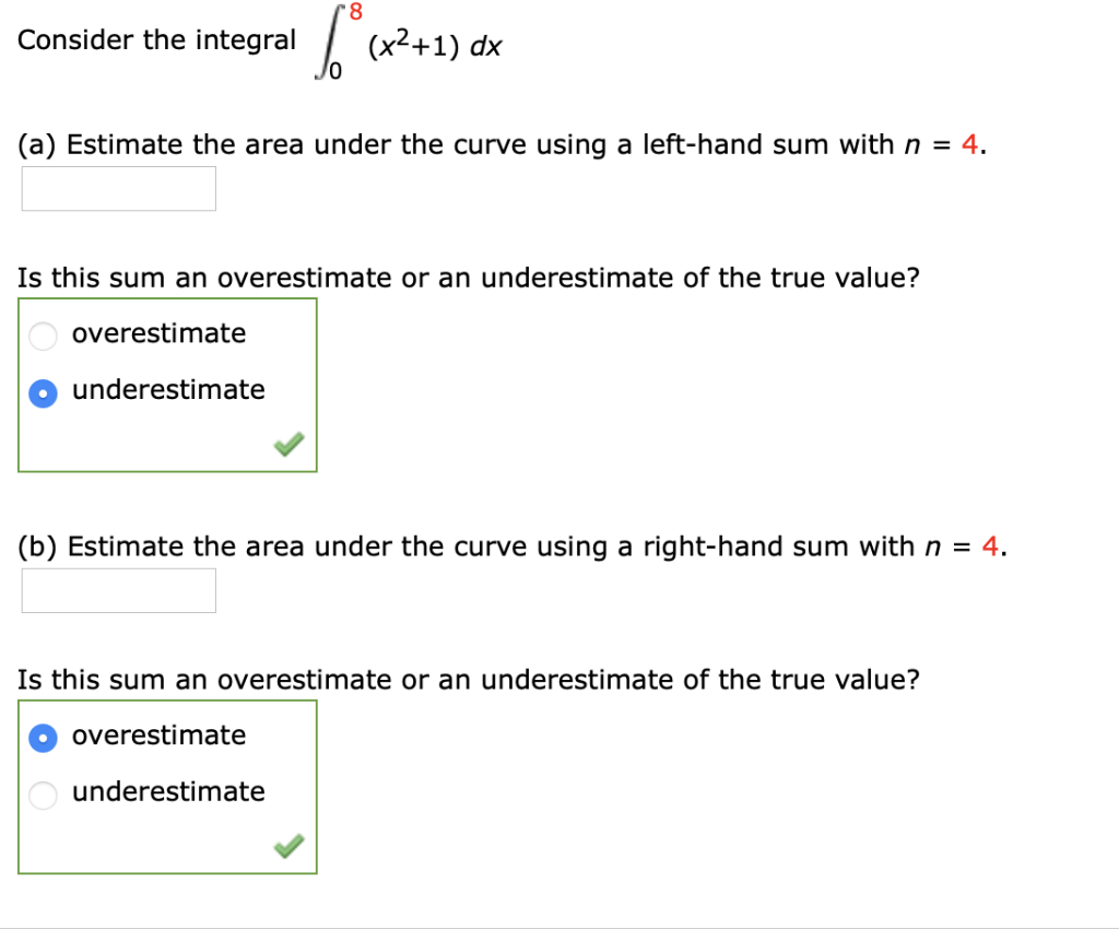 Solved Consider the integral (x2+1) dx (a) Estimate the area | Chegg.com Solved Consider the integral (x2+1) dx (a) Estimate the area | Chegg.com