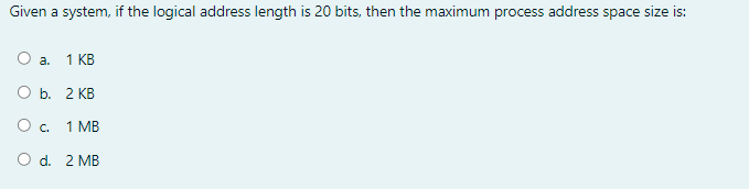 Solved Given a system, if the logical address length is 20 | Chegg.com
