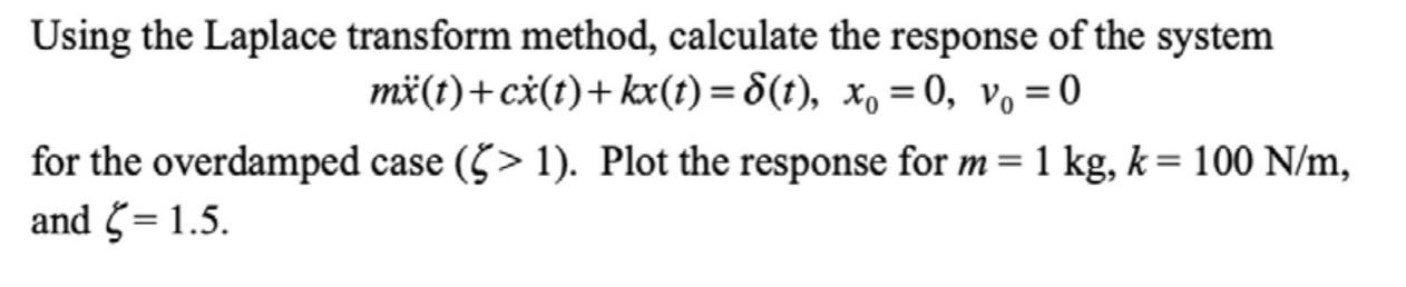 Solved Using the Laplace transform method, calculate the | Chegg.com