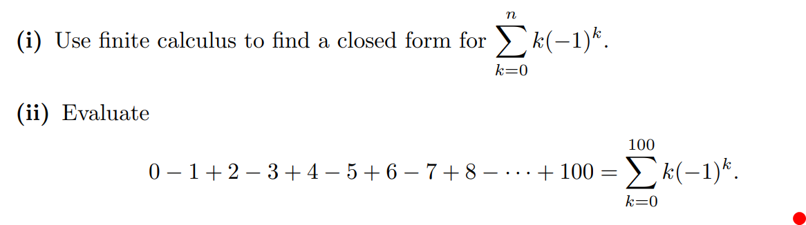 Solved п (i) Use finite calculus to find a closed form for | Chegg.com