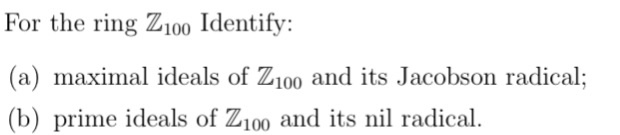 Solved For the ring Z100 Identify: workout the following | Chegg.com