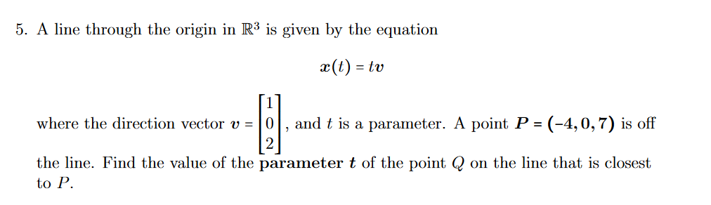 Solved 5. A line through the origin in R3 is given by the | Chegg.com