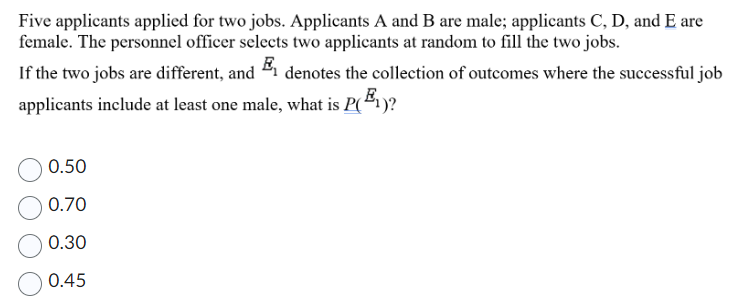 Solved Five applicants applied for two jobs. Applicants A | Chegg.com