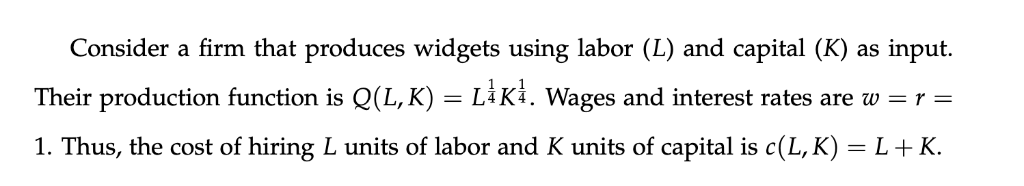 Solved Consider a firm that produces widgets using labor (L) | Chegg.com