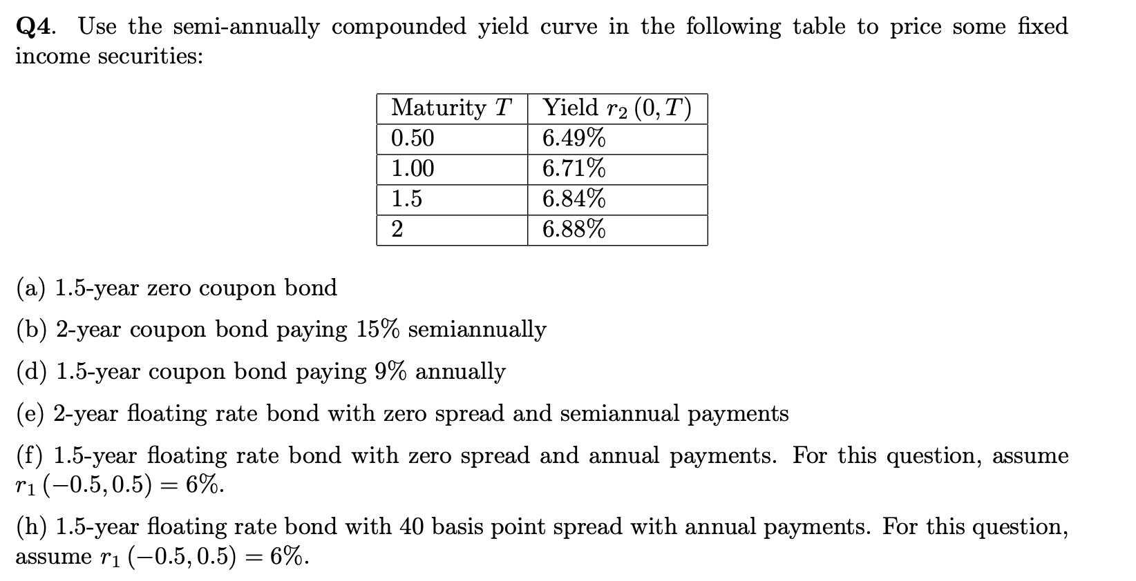 Solved Q4. Use the semi-annually compounded yield curve in | Chegg.com