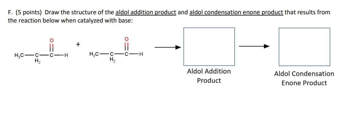 Solved F. (5 points) Draw the structure of the aldol | Chegg.com
