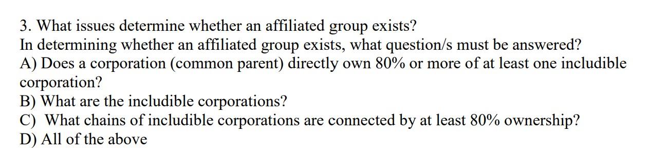 Solved 3. What issues determine whether an affiliated group | Chegg.com