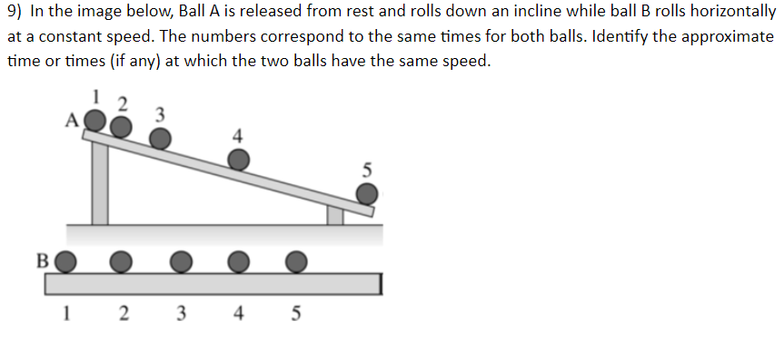 Solved 9) In the image below, Ball A is released from rest | Chegg.com