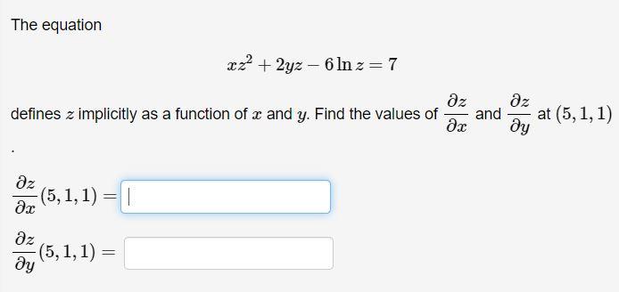 Solved The equation xz2+2yz−6lnz=7 defines z implicitly as a | Chegg.com