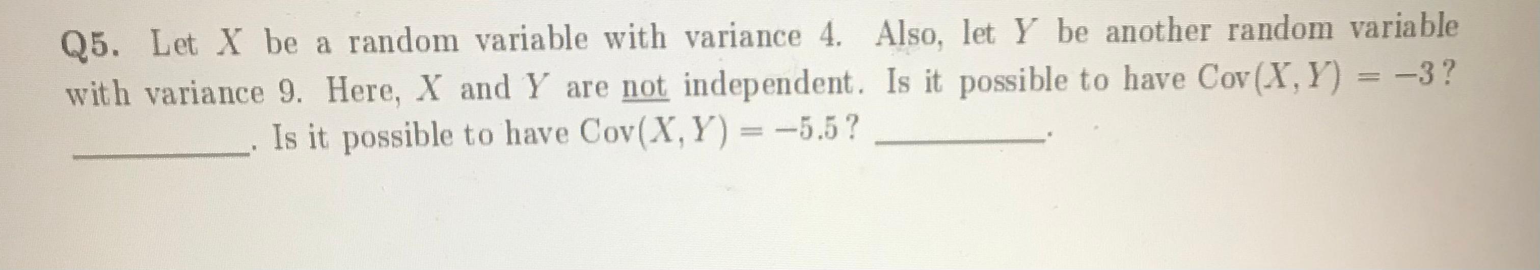 Solved Q5. Let X be a random variable with variance 4. Also, | Chegg.com