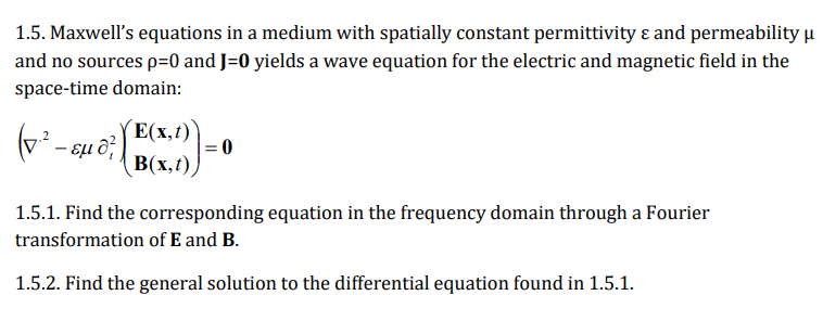Solved 1.5. Maxwell's equations in a medium with spatially | Chegg.com