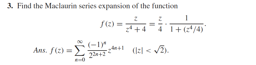 Solved 3. Find the Maclaurin series expansion of the | Chegg.com