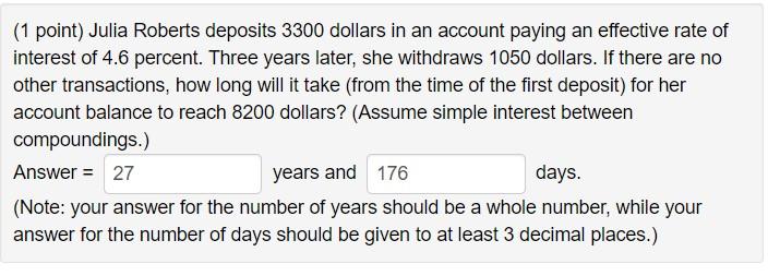 Solved (1 point) Julia Roberts deposits 3300 dollars in an | Chegg.com