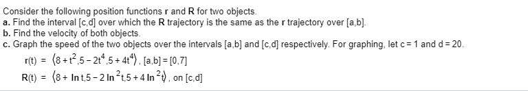 Solved Consider the following position functions r and R for | Chegg.com