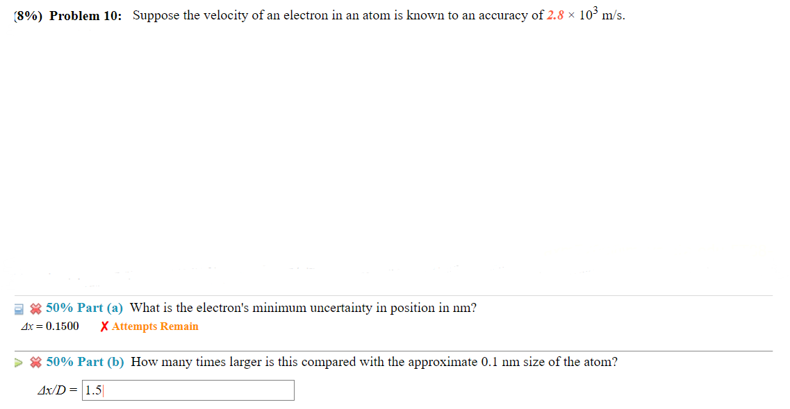 Solved 8\%) Problem 10: Suppose the velocity of an electron | Chegg.com Solved 8\%) Problem 10: Suppose the velocity of an electron | Chegg.com