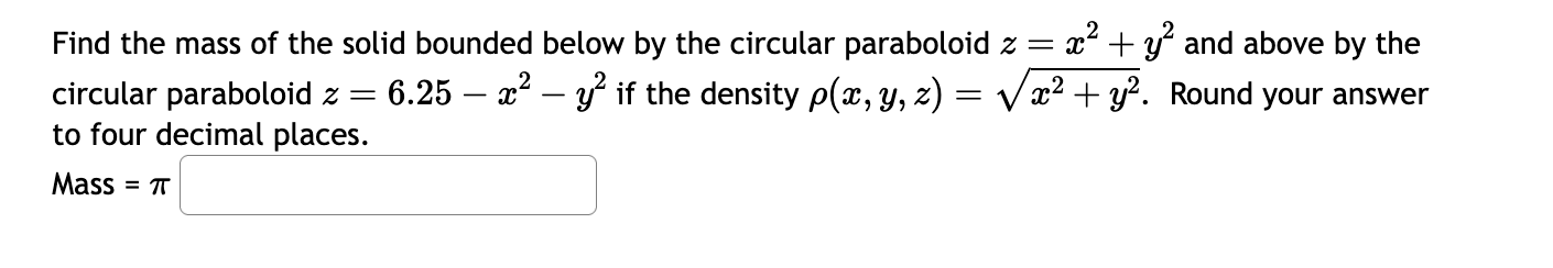Solved Find the mass of the solid bounded below by the | Chegg.com