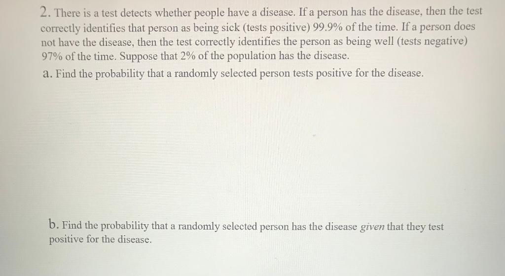Solved 2. There is a test detects whether people have a | Chegg.com