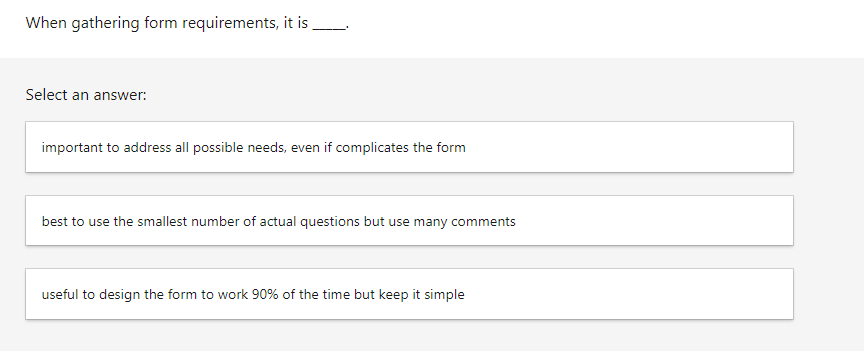 Solved When gathering form requirements, it is Select an | Chegg.com