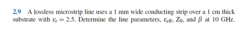 Solved 2.9 A lossless microstrip line uses a 1 mm wide | Chegg.com