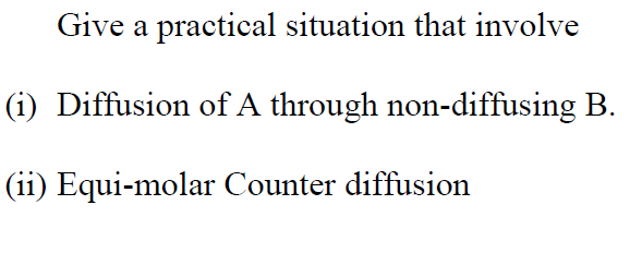 Solved Give a practical situation that involve (i) Diffusion | Chegg.com
