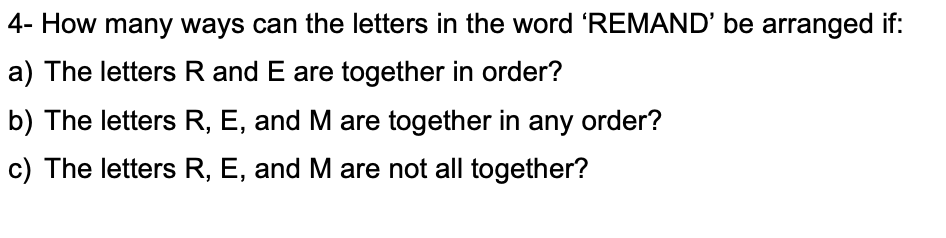 Solved 4- How many ways can the letters in the word 'REMAND' | Chegg.com