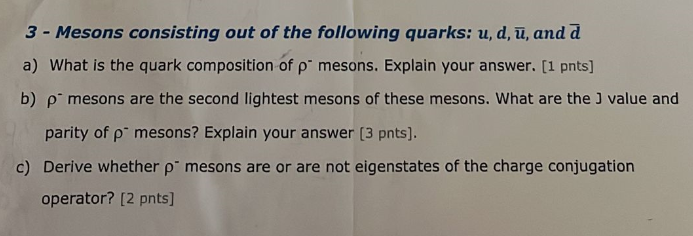 Solved 3 - Mesons consisting out of the following quarks: | Chegg.com