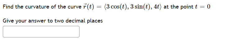 Solved Find the curvature of the curve r(t) = (3 cos(t), 3 | Chegg.com