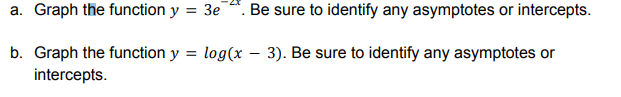 Solved a. Graph the function y=3e. Be sure to identify any | Chegg.com