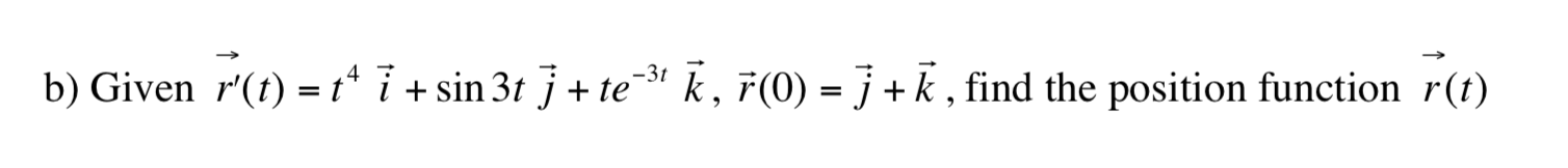 Solved a) Given the curve r(t) = , find | Chegg.com