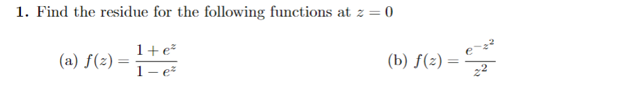 Solved 1. Find the residue for the following functions at | Chegg.com