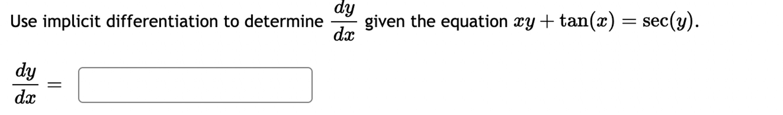 Solved Use Implicit Differentiation To Determine Dydx ﻿given