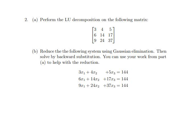 Solved 2. (a) Perform the LU decomposition on the following | Chegg.com
