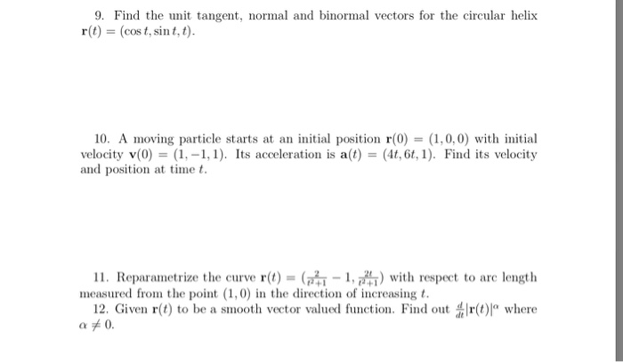 Solved 9. Find the unit tangent, normal and binormal vectors | Chegg.com