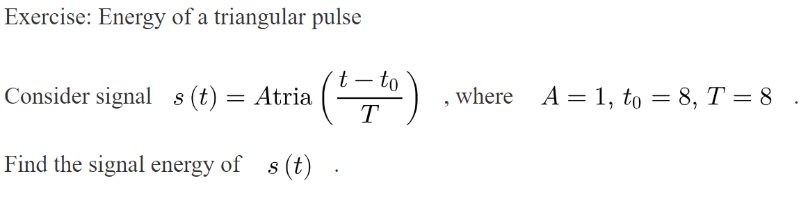 Solved Exercise: Energy of a triangular pulse Consider | Chegg.com