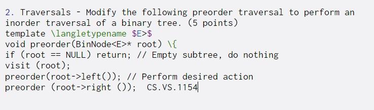 Solved 2. Traversals - Modify the following preorder | Chegg.com