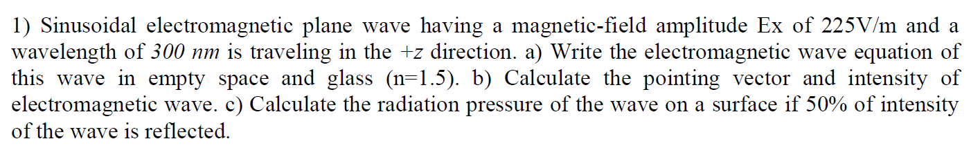 Solved 1) Sinusoidal electromagnetic plane wave having a | Chegg.com