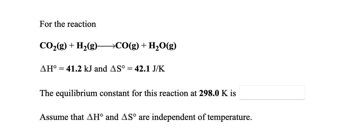 Solved For the reaction CO2(g) + H2(g)CO(g) + H2O(g) H° = | Chegg.com